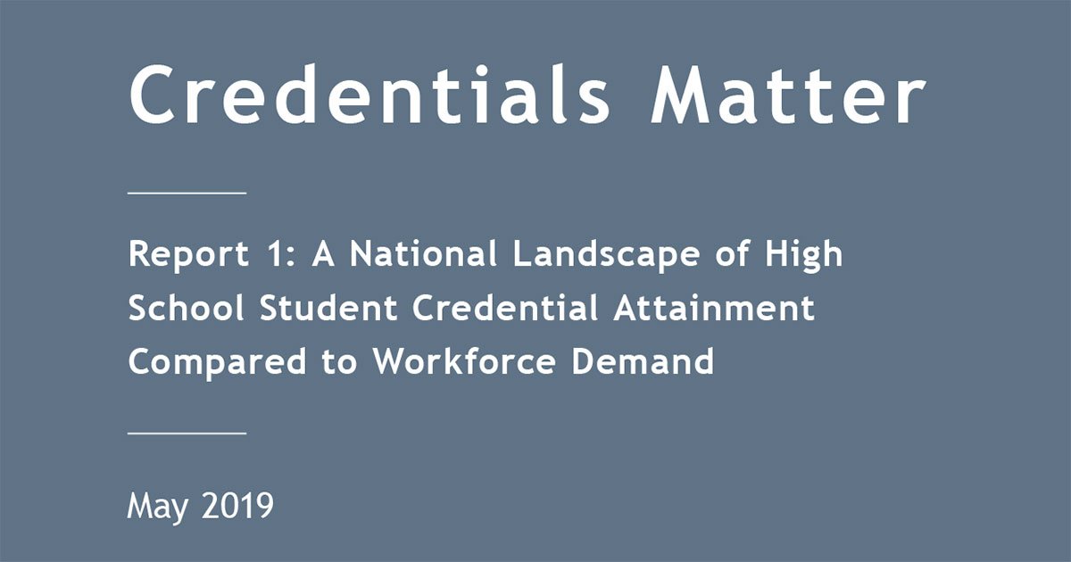 Credentials Matter Report 1: A National Landscape of High School ...