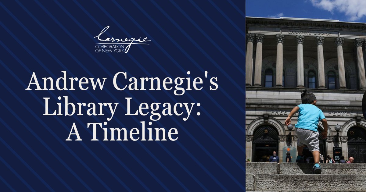 Andrew Carnegie's Library Legacy: A Timeline | Libraries | Carnegie ...
