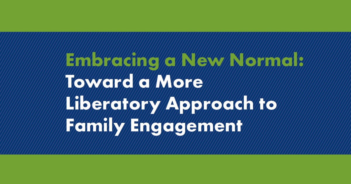 Embracing a New Normal: Toward a More Liberatory Approach to Family ...