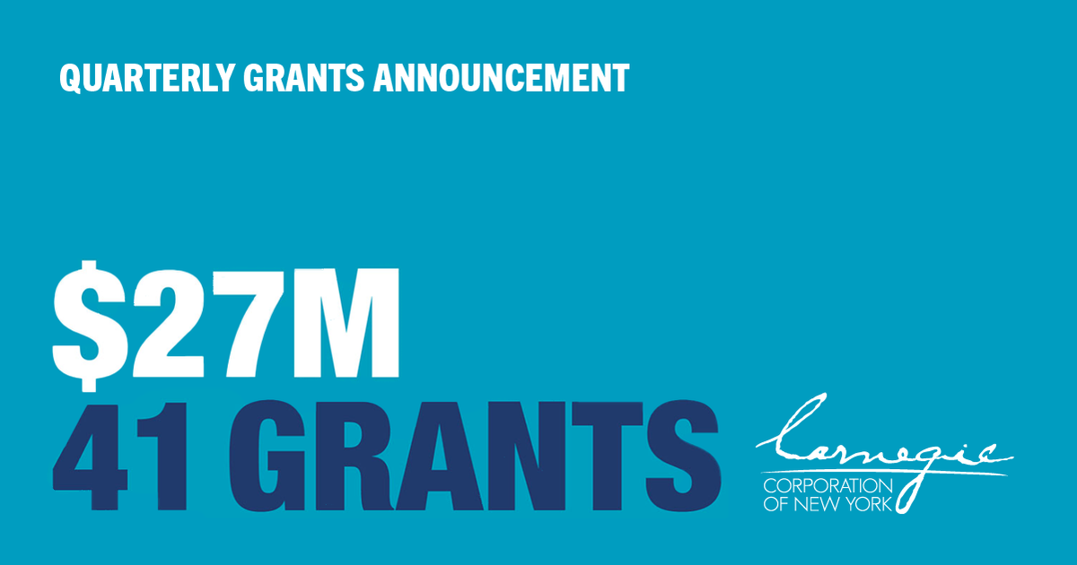 Carnegie Corporation of New York Board Approves 41 Grants Totaling ...