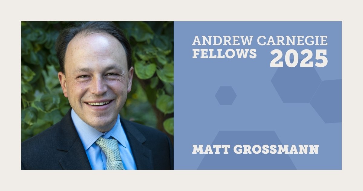 Matt Grossmann : Awards | Carnegie Corporation of New York