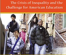 The Crisis of Inequality and the Challenge for American Education ...