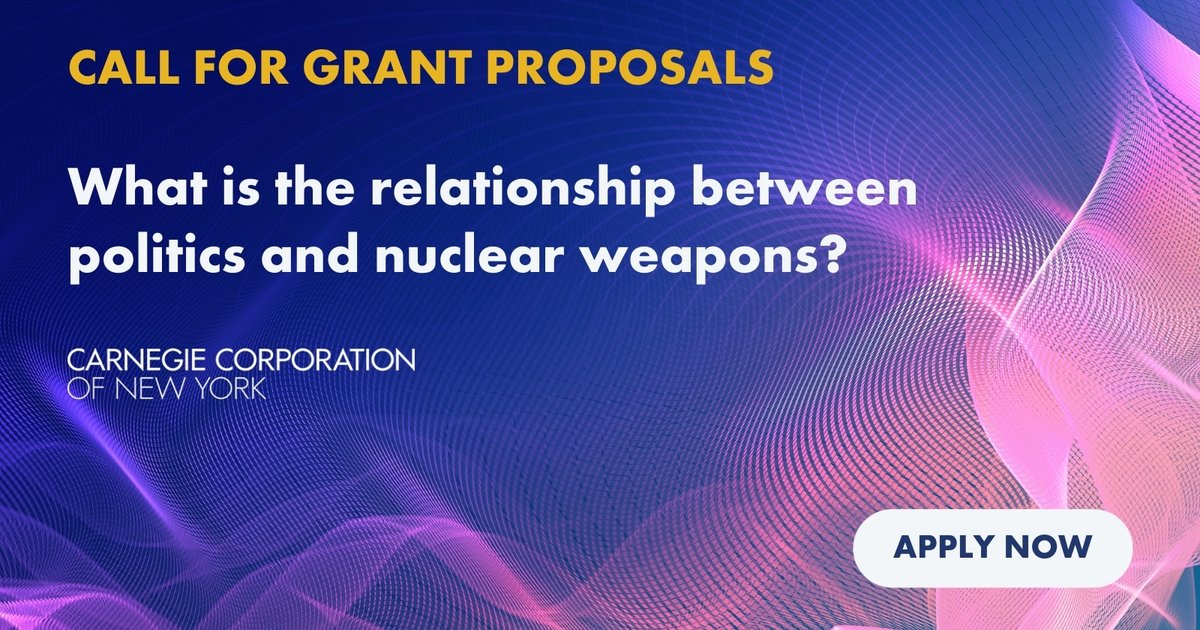 Call for Proposals: Understanding the Politics of Nuclear Weapons ...