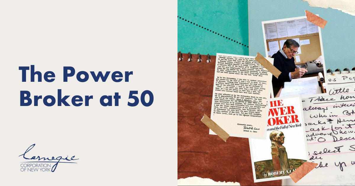 The Power Broker at 50 | Scholarship & Policy | Carnegie Corporation of ...