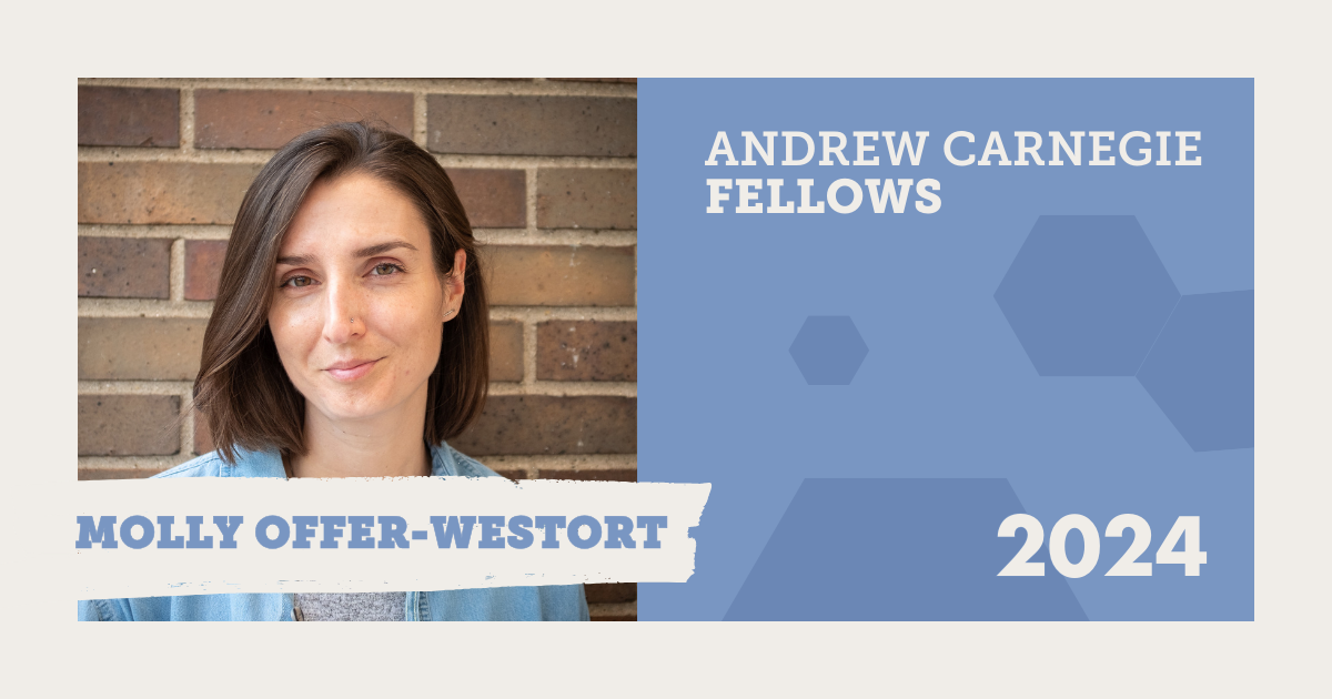 Molly Offer-Westort : Awards | Carnegie Corporation of New York