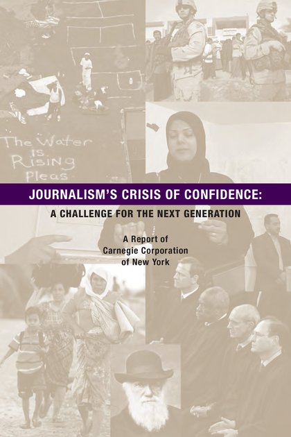 Journalism's Crisis of Confidence: A Challenge for the Next Generation ...