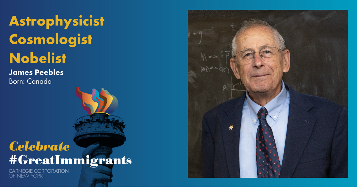 James Peebles : Awards | Carnegie Corporation of New York
