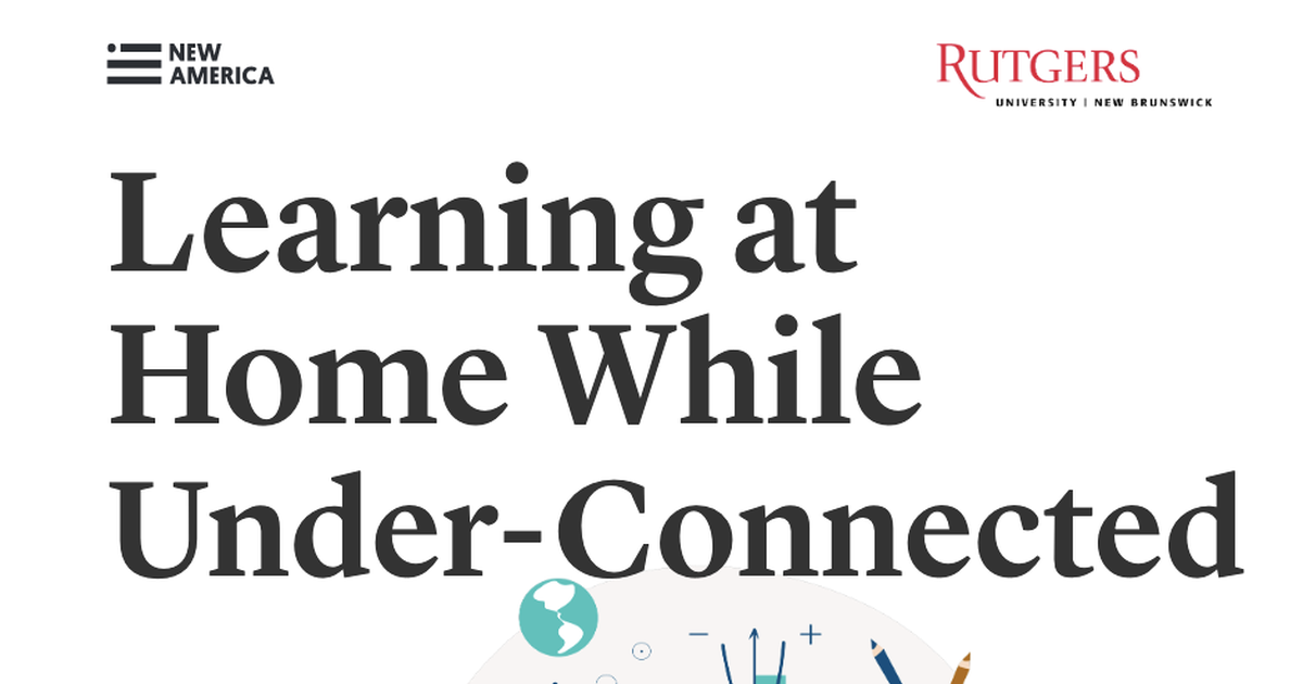 Learning at Home While Under-Connected: Lower-Income Families during ...