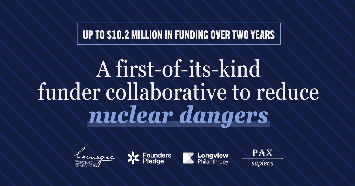 Call for Proposals: Grants to Support Reducing Nuclear Dangers : News ...